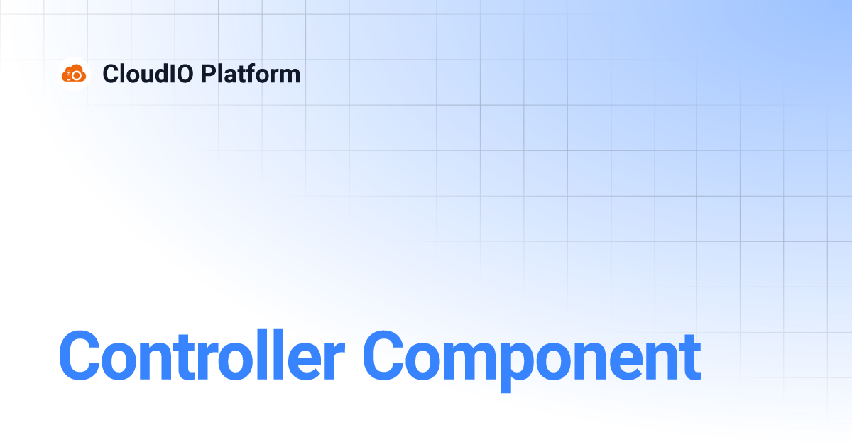 Controller Component | CloudIO Platform Controller Component | CloudIO Platform