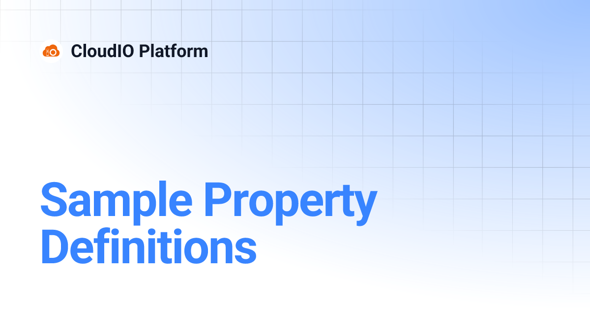 Sample Property Definitions | CloudIO Platform