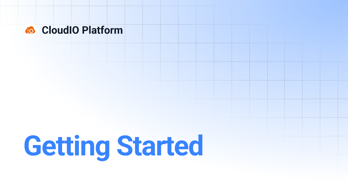 Getting Started | CloudIO Platform