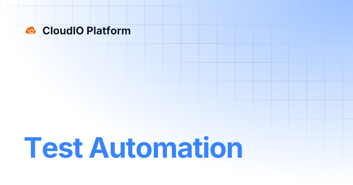 Test Automation | CloudIO Platform